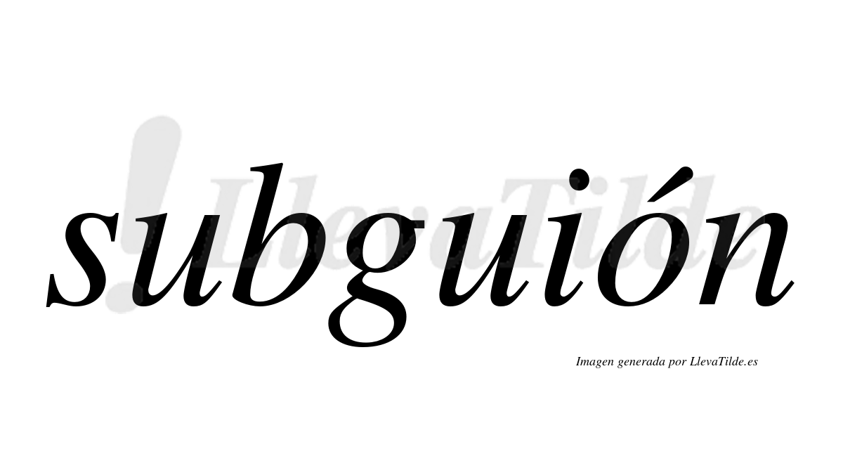 ¿Lleva tilde subguión? | LlevaTilde.es