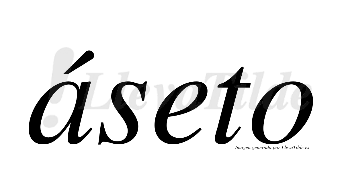 ¿Lleva tilde áseto? | LlevaTilde.es