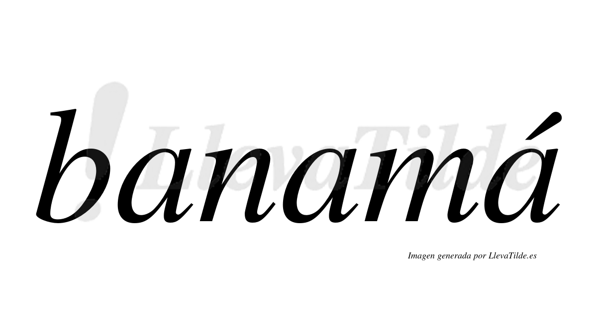 ¿Lleva tilde banamá? | LlevaTilde.es