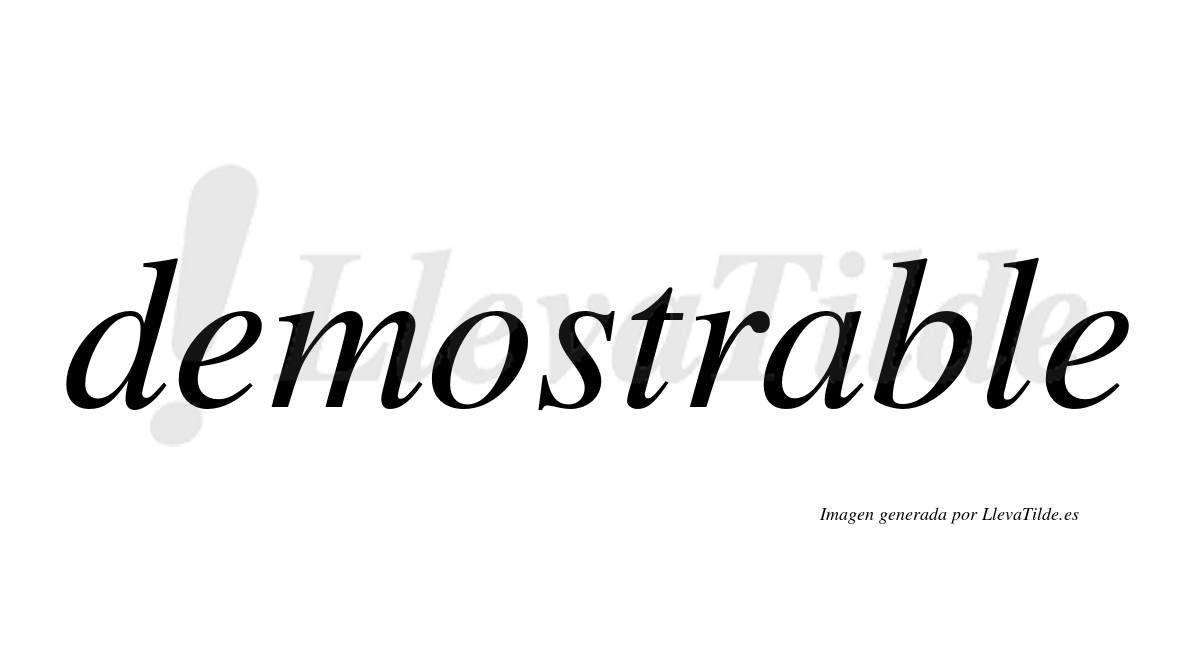 ¿Lleva tilde demostrable? | LlevaTilde.es