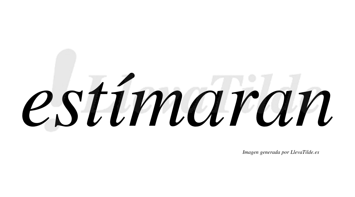 ¿Lleva tilde estímaran? | LlevaTilde.es