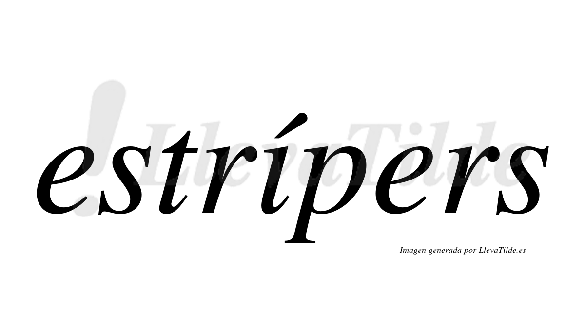 ¿Lleva tilde estrípers? | LlevaTilde.es