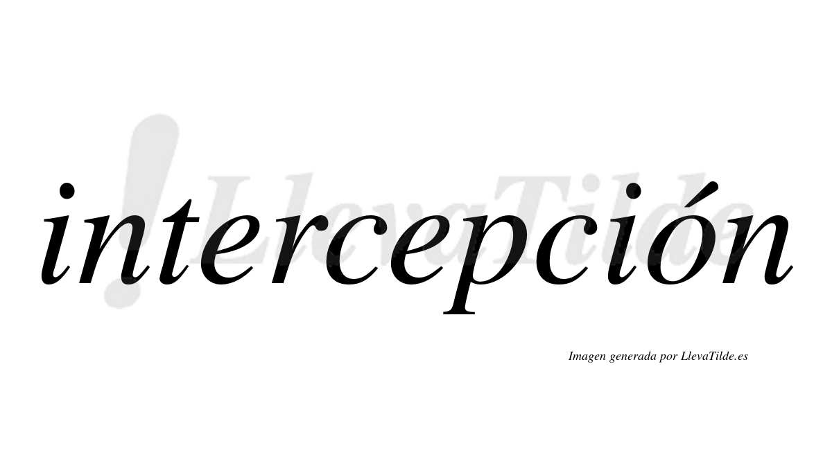 ¿Lleva tilde intercepción? | LlevaTilde.es