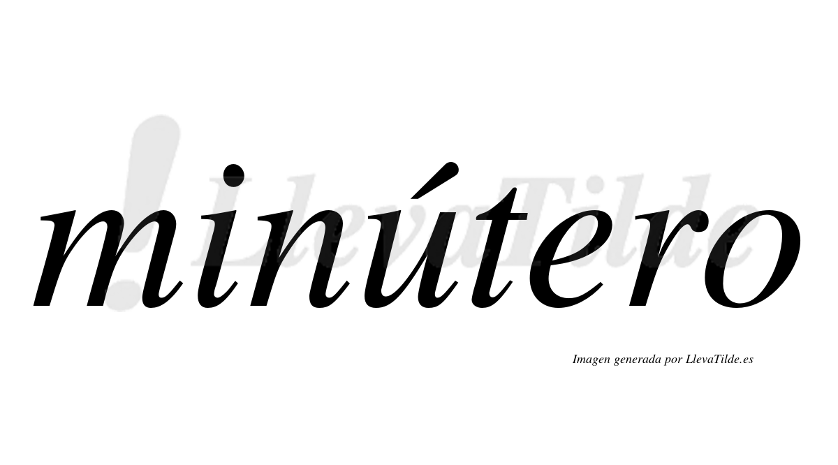 ¿Lleva tilde minútero? | LlevaTilde.es