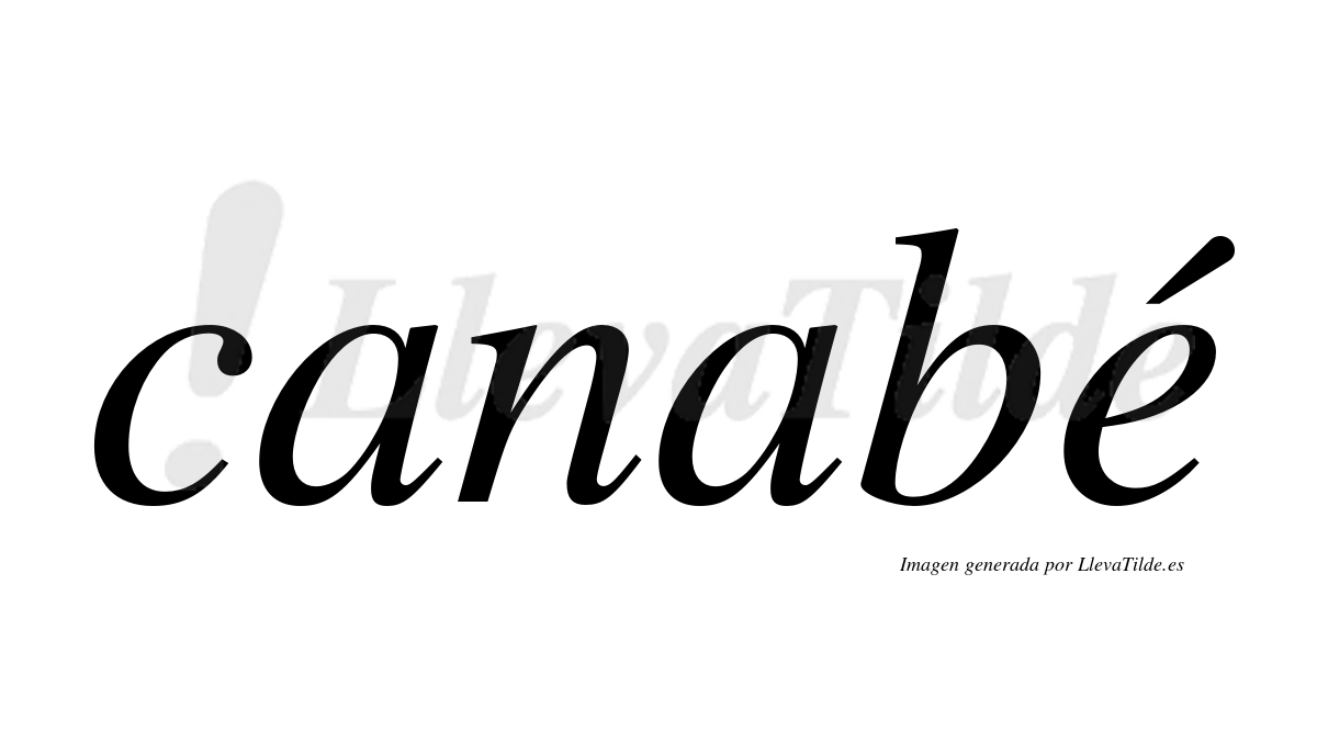 ¿Lleva tilde canabé? | LlevaTilde.es