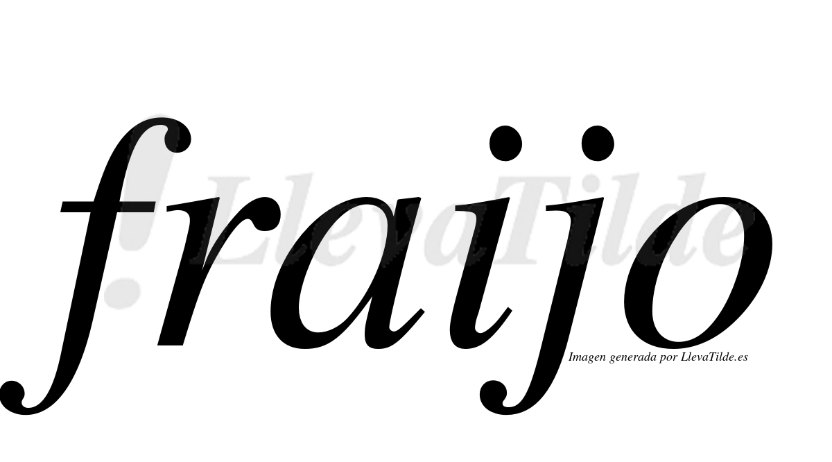 ¿Lleva tilde fraijo? | LlevaTilde.es