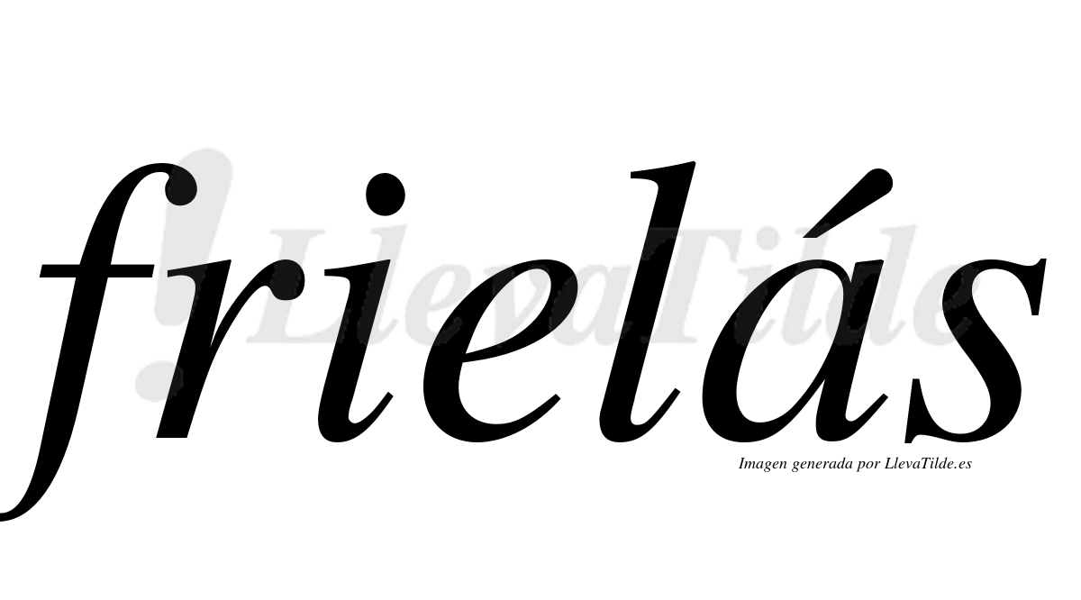 ¿Lleva tilde frielás? | LlevaTilde.es
