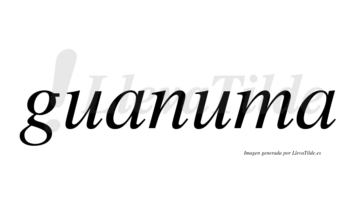 ¿Lleva tilde guanuma? | LlevaTilde.es