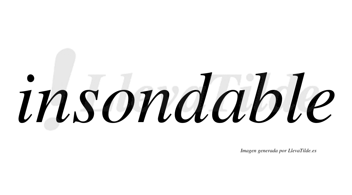 ¿Lleva tilde insondable? | LlevaTilde.es
