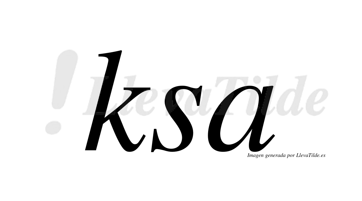 ¿Lleva tilde ksa? | LlevaTilde.es