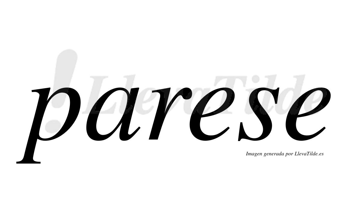 ¿Lleva tilde parese? | LlevaTilde.es
