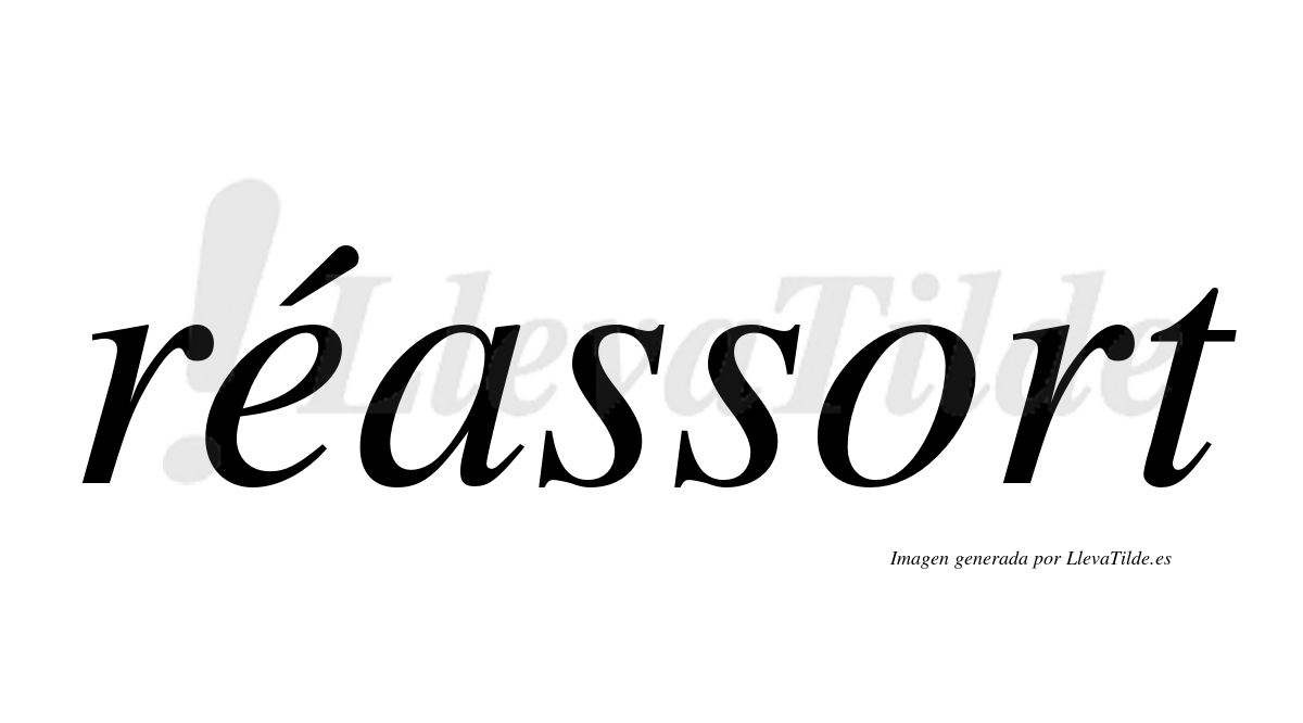 ¿Lleva tilde réassort? | LlevaTilde.es