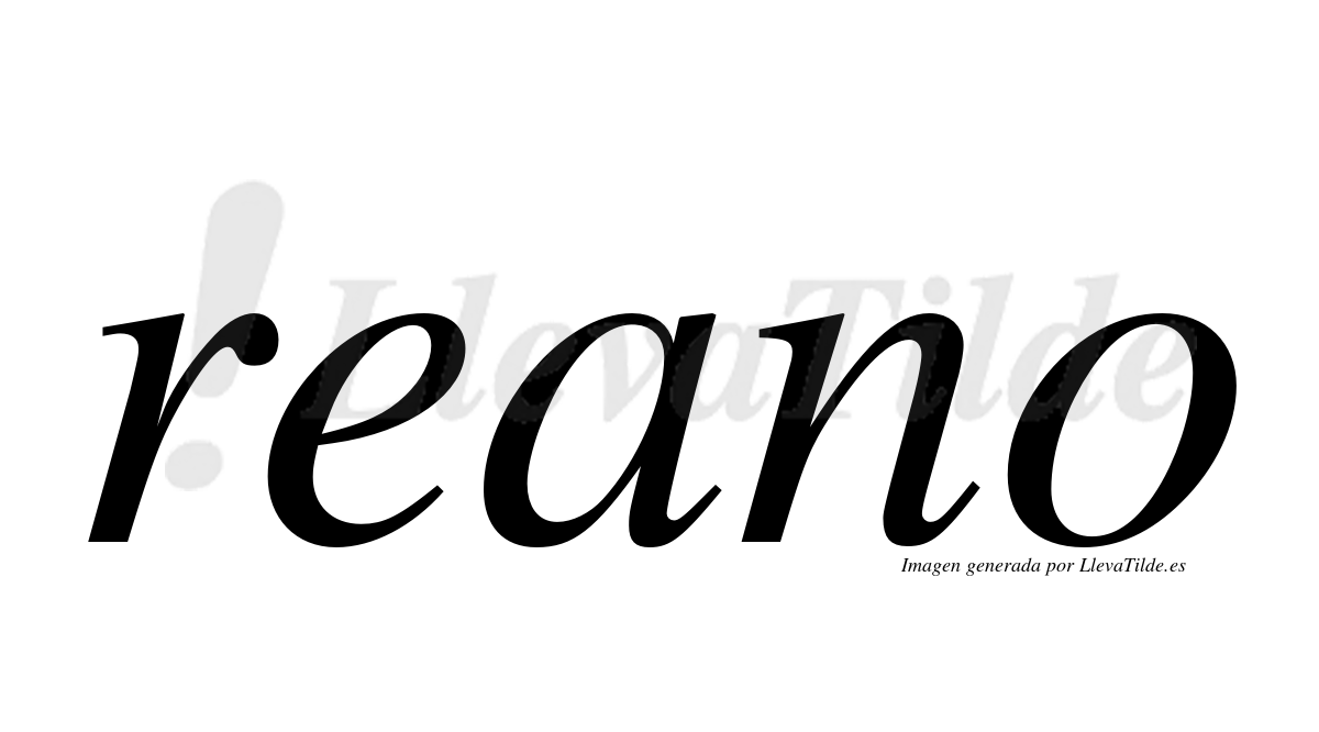 ¿Lleva tilde reano? | LlevaTilde.es