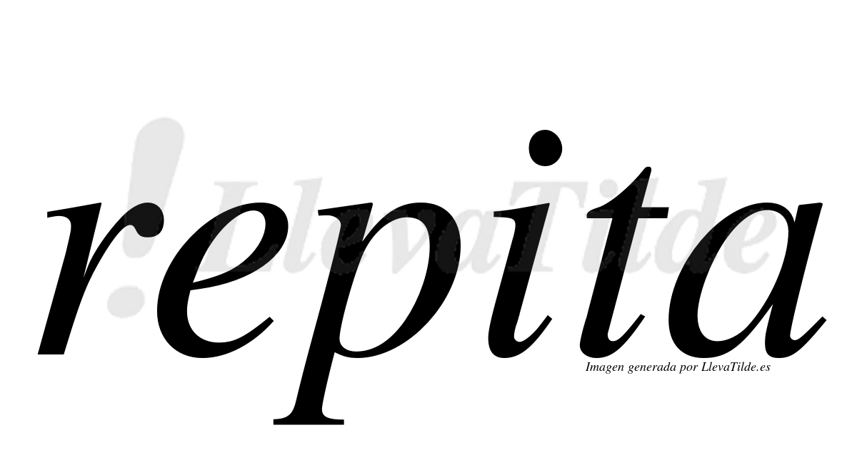 ¿Lleva tilde repita? | LlevaTilde.es