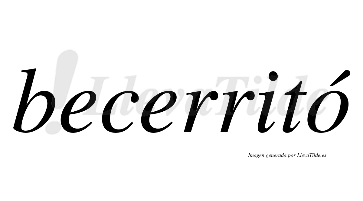 ¿Lleva tilde becerritó? | LlevaTilde.es