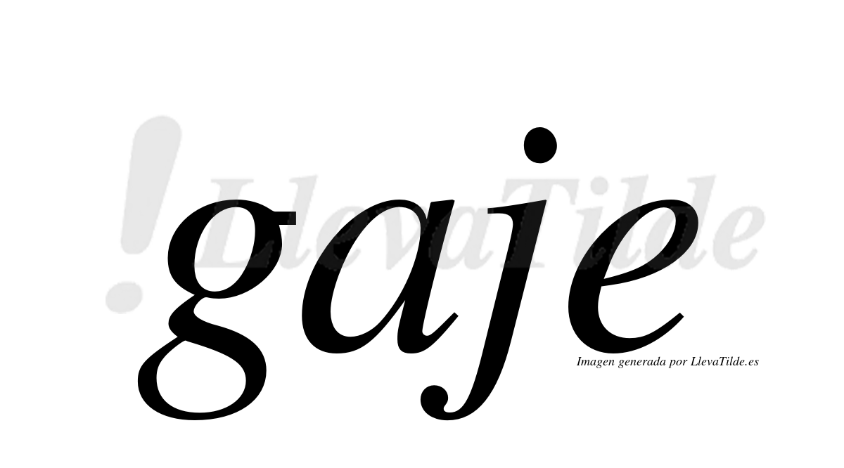 ¿Lleva tilde gaje? | LlevaTilde.es