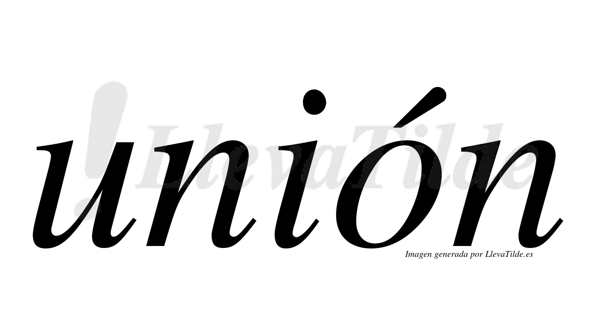 ¿Lleva tilde unión? | LlevaTilde.es