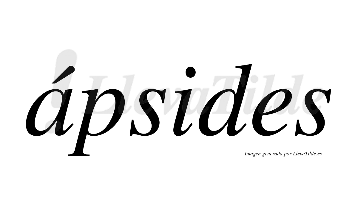 ¿Lleva tilde ápsides? | LlevaTilde.es