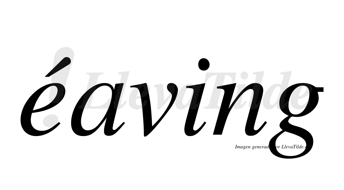 ¿Lleva tilde éaving? | LlevaTilde.es