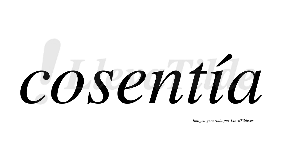 ¿Lleva tilde cosentía? | LlevaTilde.es