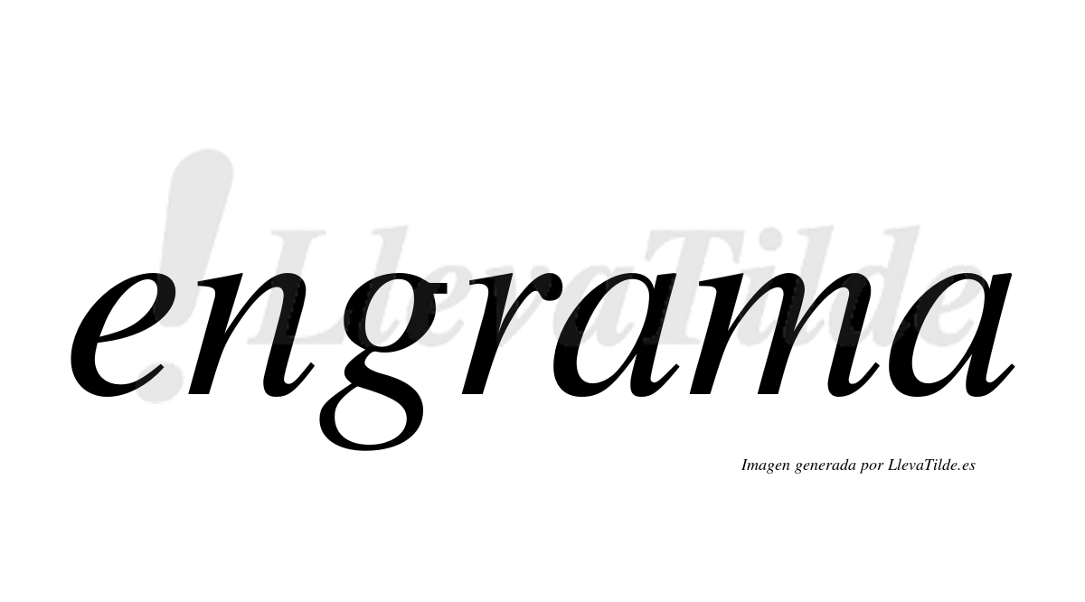 ¿Lleva tilde engrama? | LlevaTilde.es