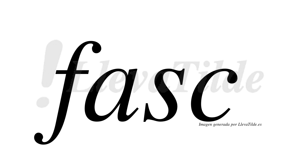 ¿Lleva tilde fasc? | LlevaTilde.es