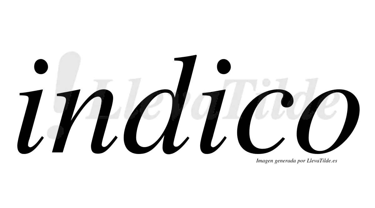 ¿Lleva tilde indico? | LlevaTilde.es