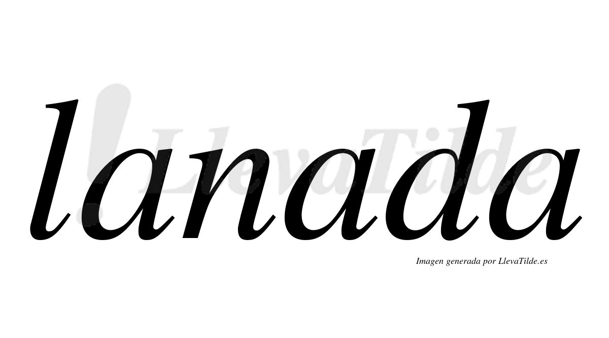 ¿Lleva tilde lanada? | LlevaTilde.es