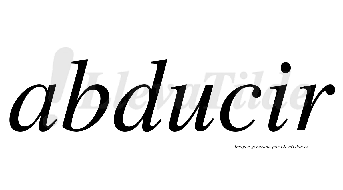 ¿Lleva tilde abducir? | LlevaTilde.es