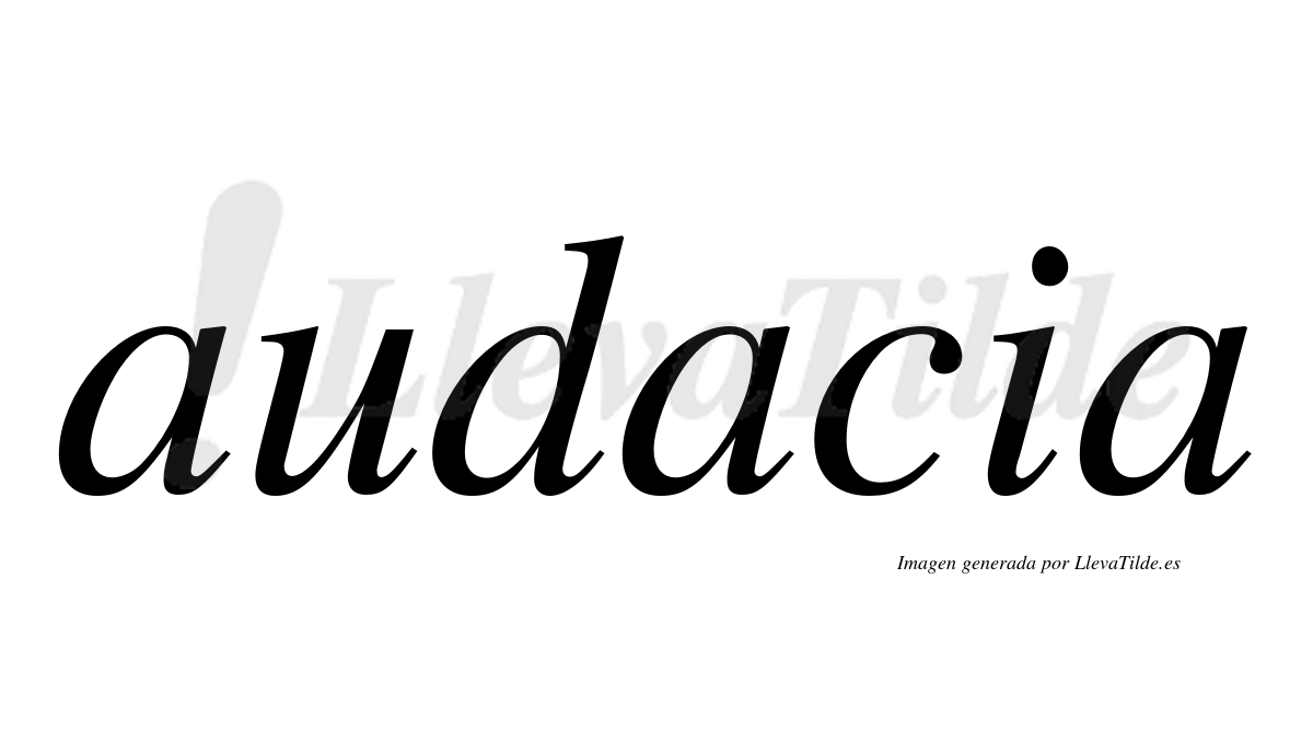 ¿Lleva tilde audacia? | LlevaTilde.es
