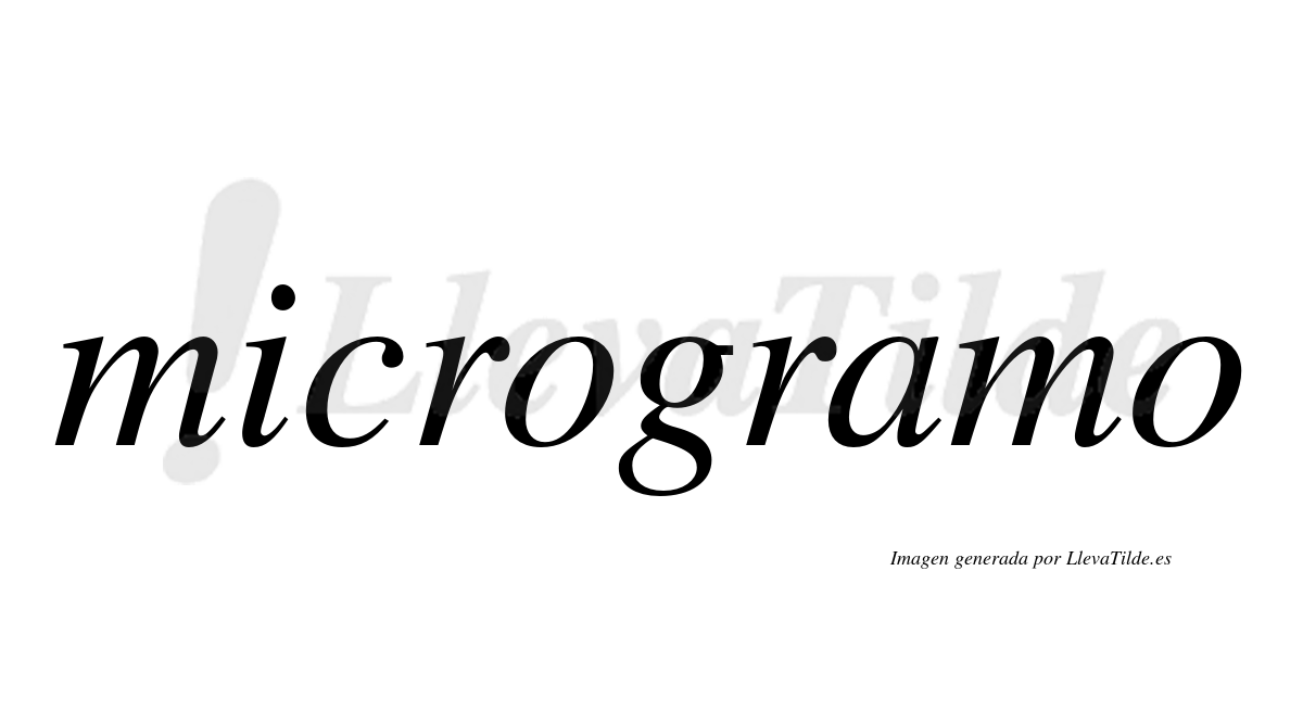 ¿Lleva tilde microgramo? | LlevaTilde.es