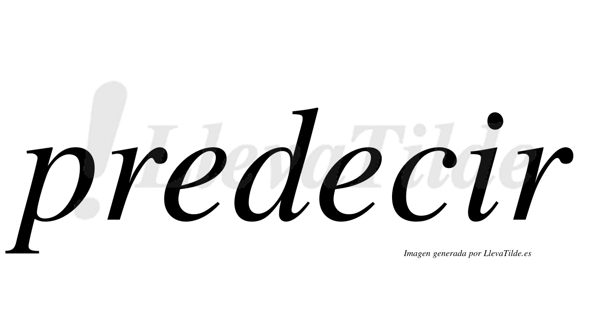 ¿Lleva tilde predecir? | LlevaTilde.es