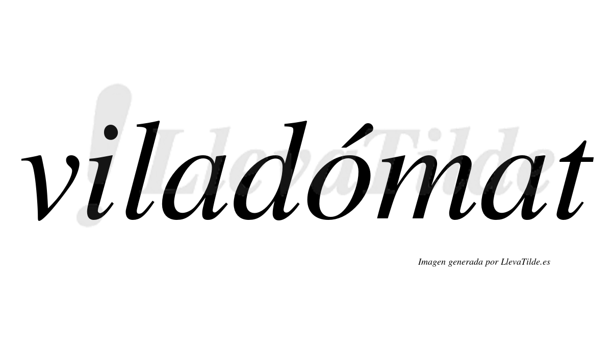 ¿Lleva tilde viladómat? | LlevaTilde.es