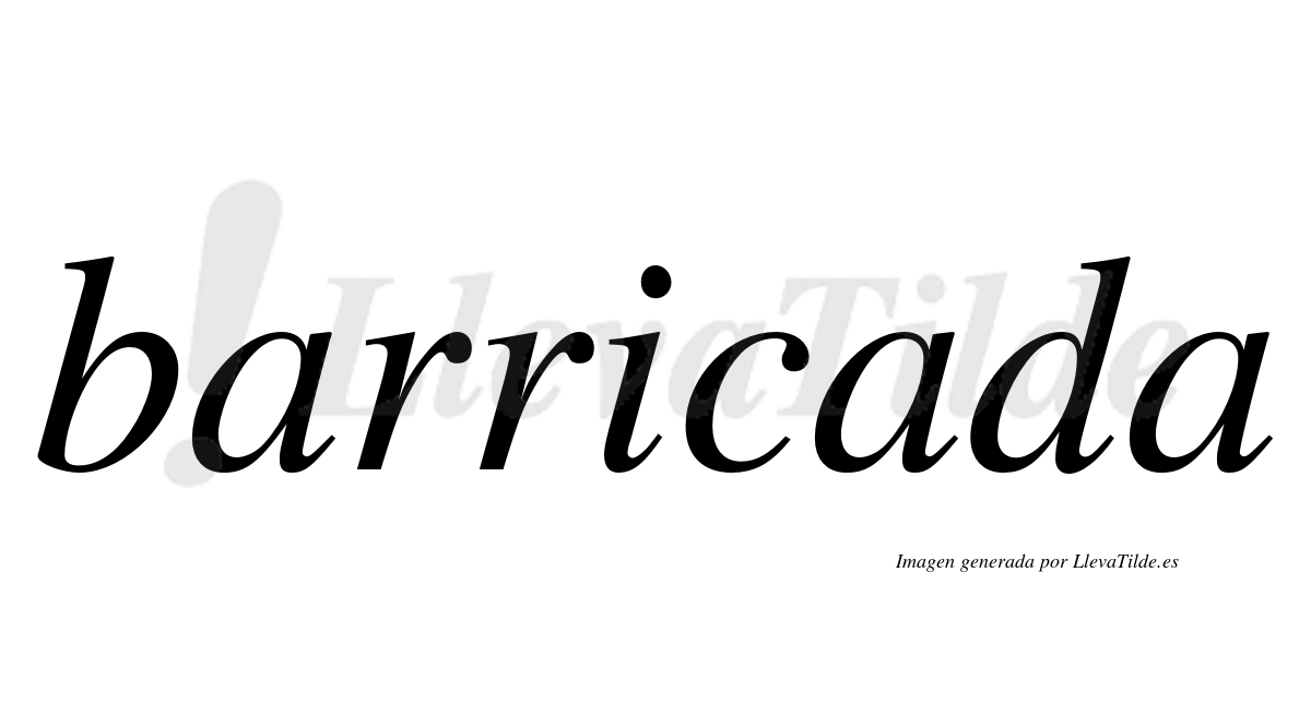 ¿Lleva tilde barricada? | LlevaTilde.es