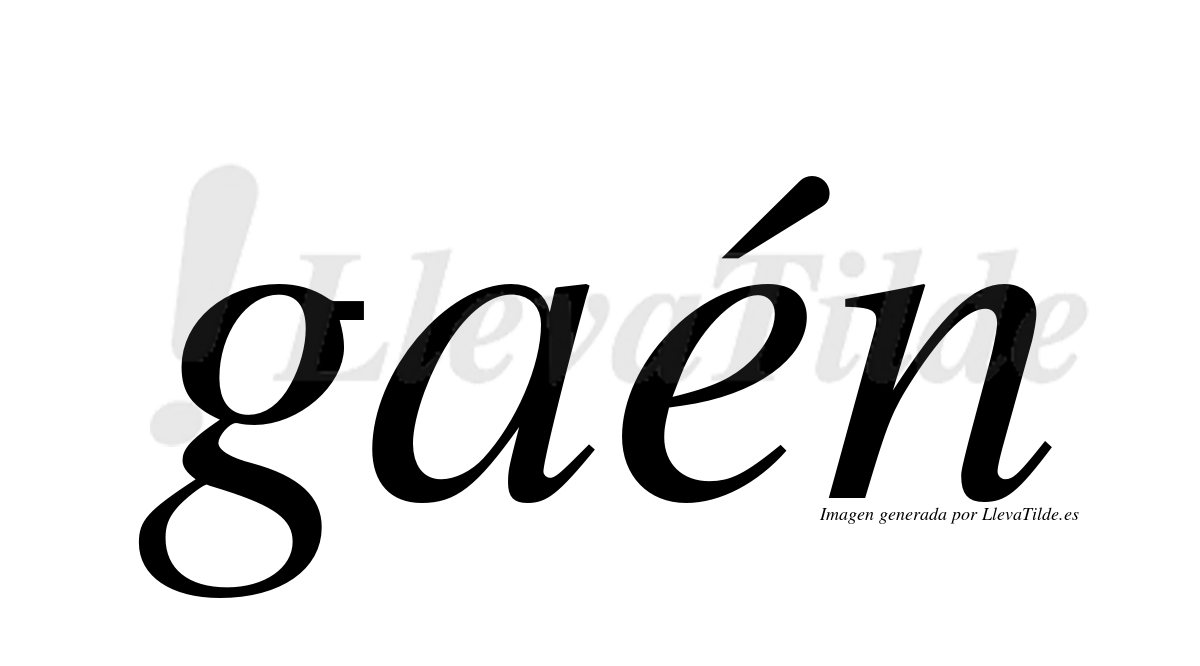 ¿Lleva tilde gaén? | LlevaTilde.es