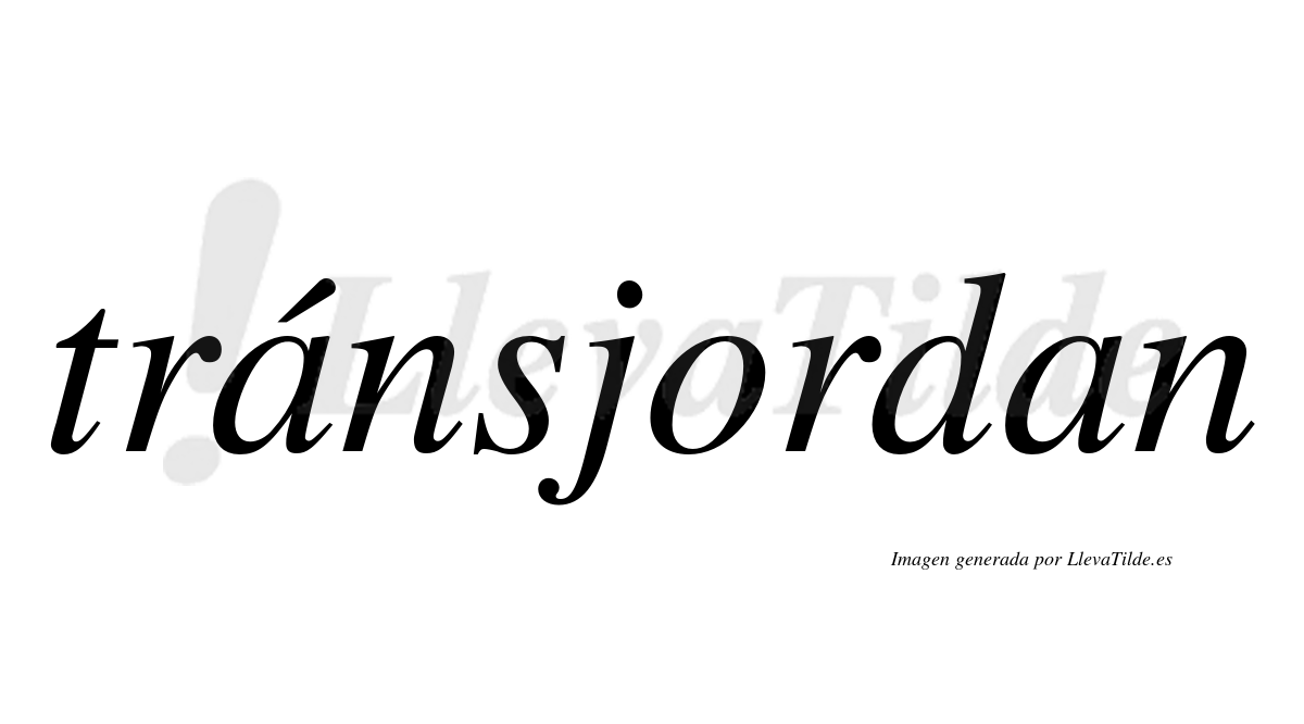 ¿Lleva tilde tránsjordan? | LlevaTilde.es