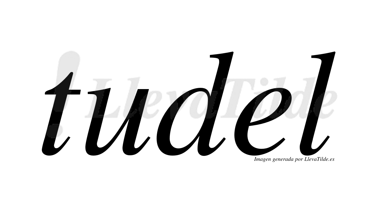 ¿Lleva tilde tudel? | LlevaTilde.es