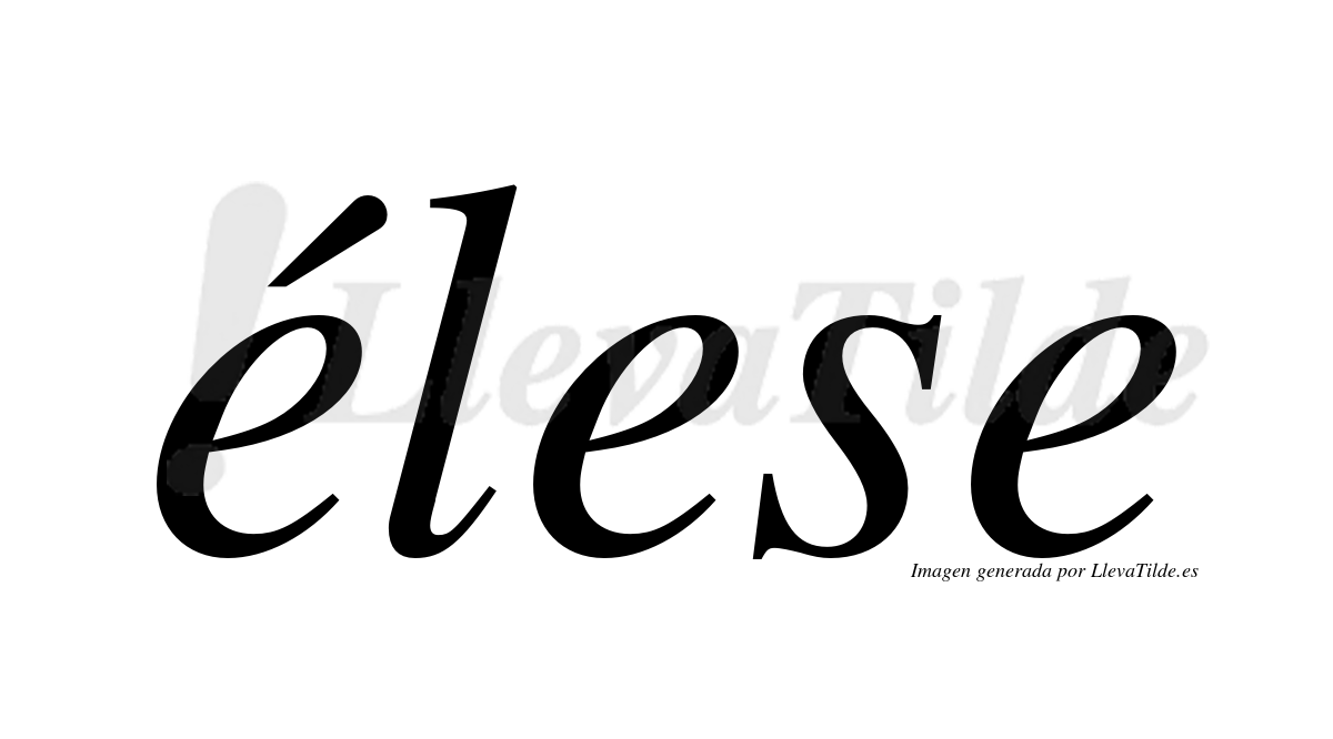 ¿Lleva tilde élese? | LlevaTilde.es