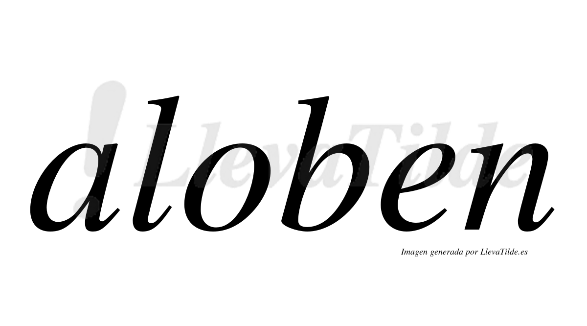¿Lleva tilde aloben? | LlevaTilde.es