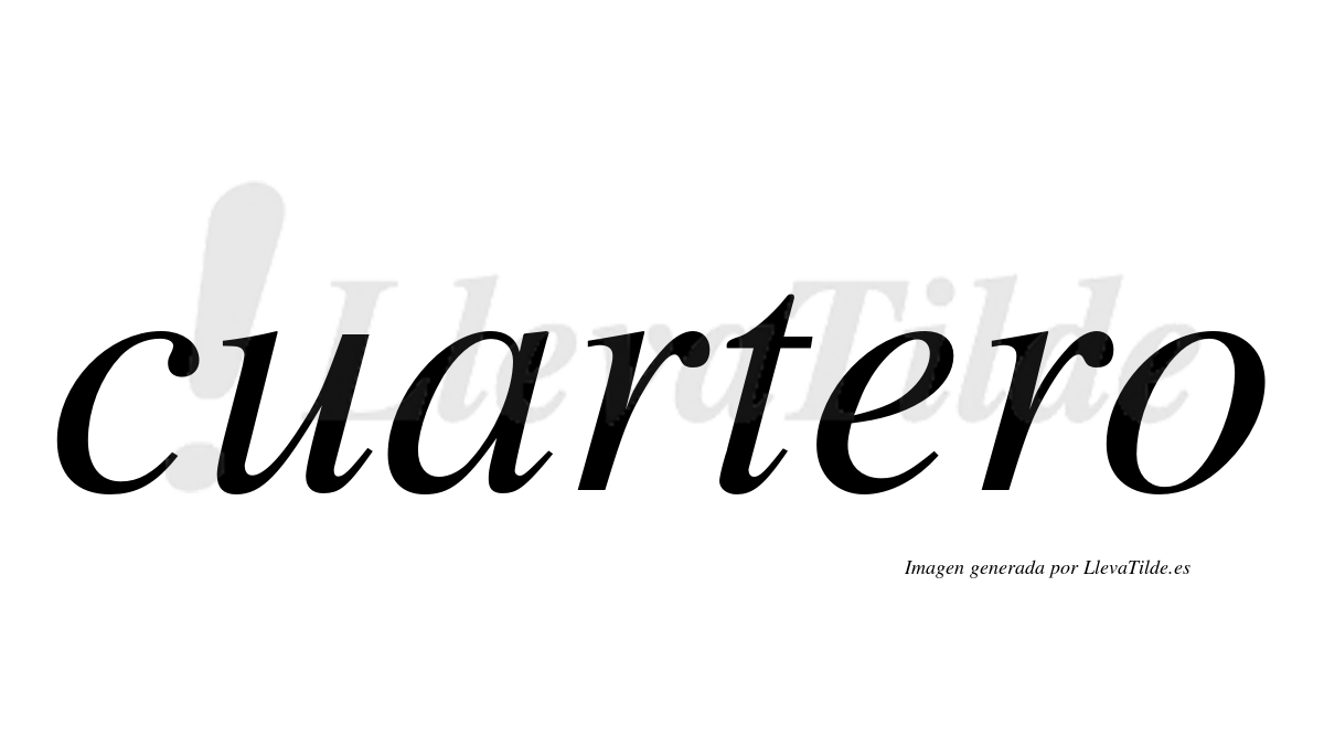 ¿Lleva tilde cuartero? | LlevaTilde.es