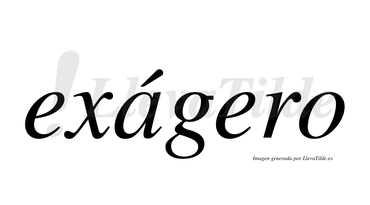¿Lleva tilde exágero? | LlevaTilde.es