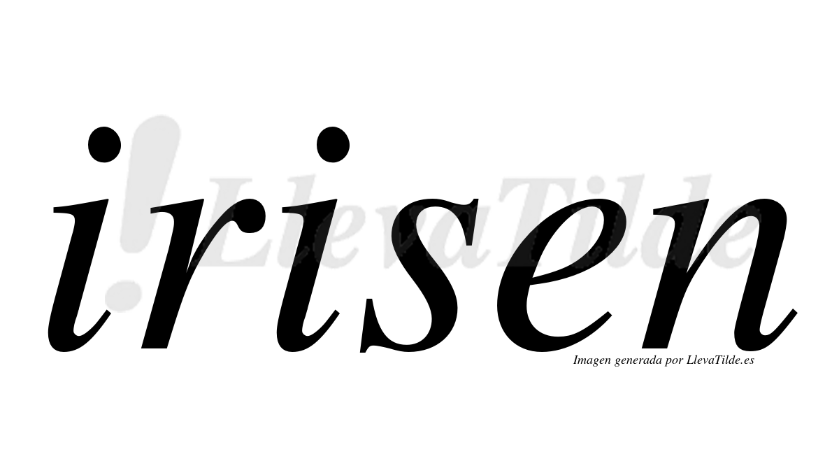 ¿Lleva tilde irisen? | LlevaTilde.es