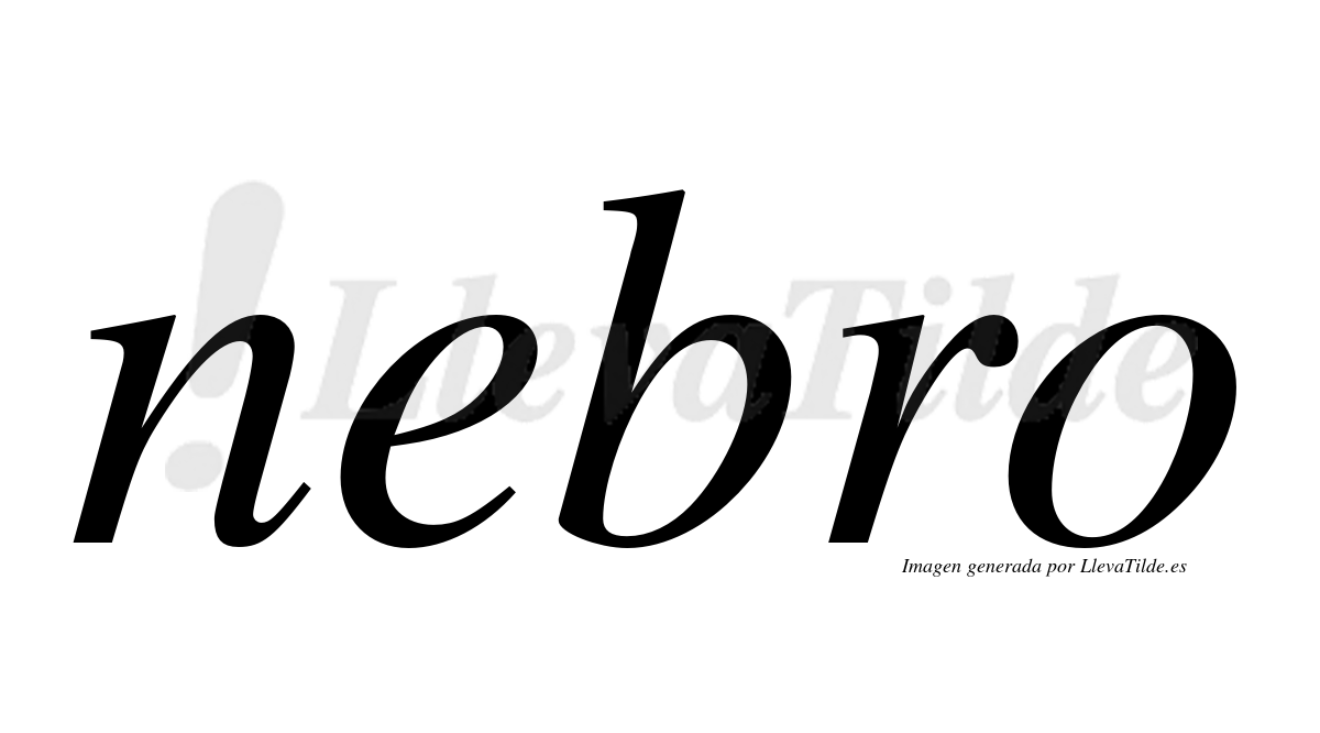 ¿Lleva tilde nebro? | LlevaTilde.es