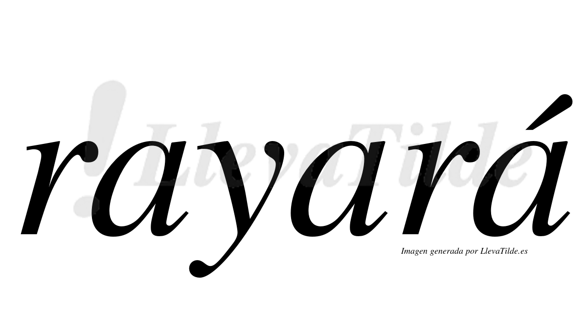 ¿Lleva tilde rayará? | LlevaTilde.es