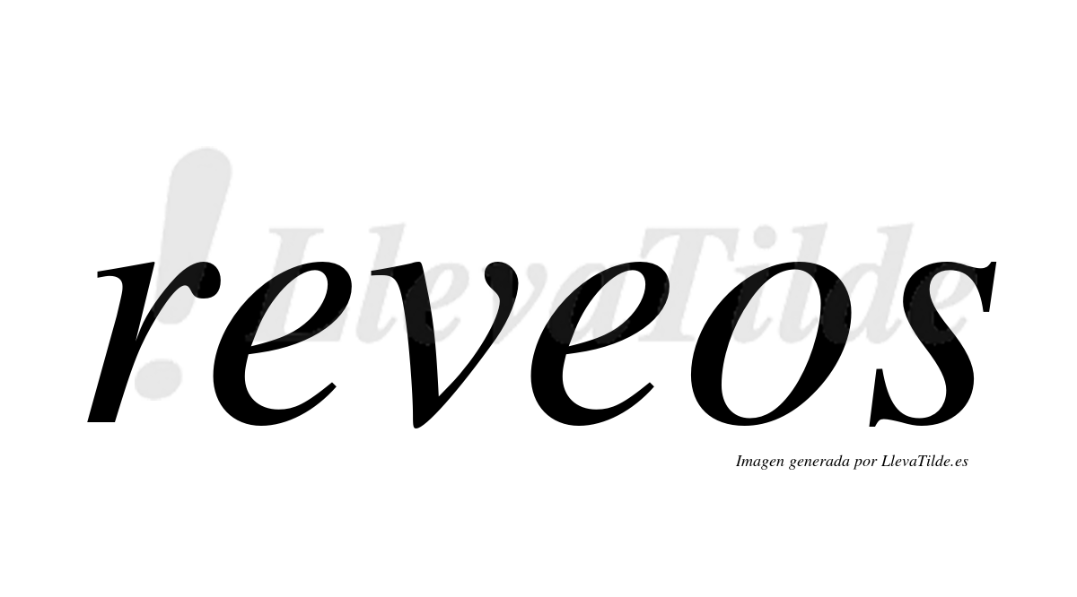 ¿Lleva tilde reveos? | LlevaTilde.es