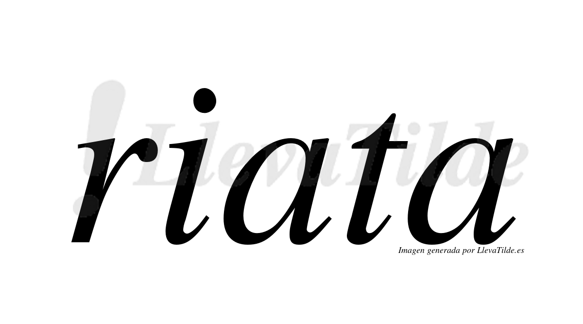 ¿Lleva tilde riata? | LlevaTilde.es