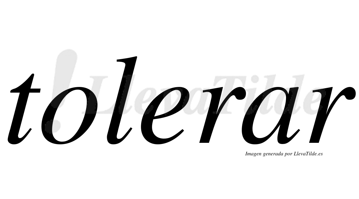 ¿Lleva tilde tolerar? | LlevaTilde.es