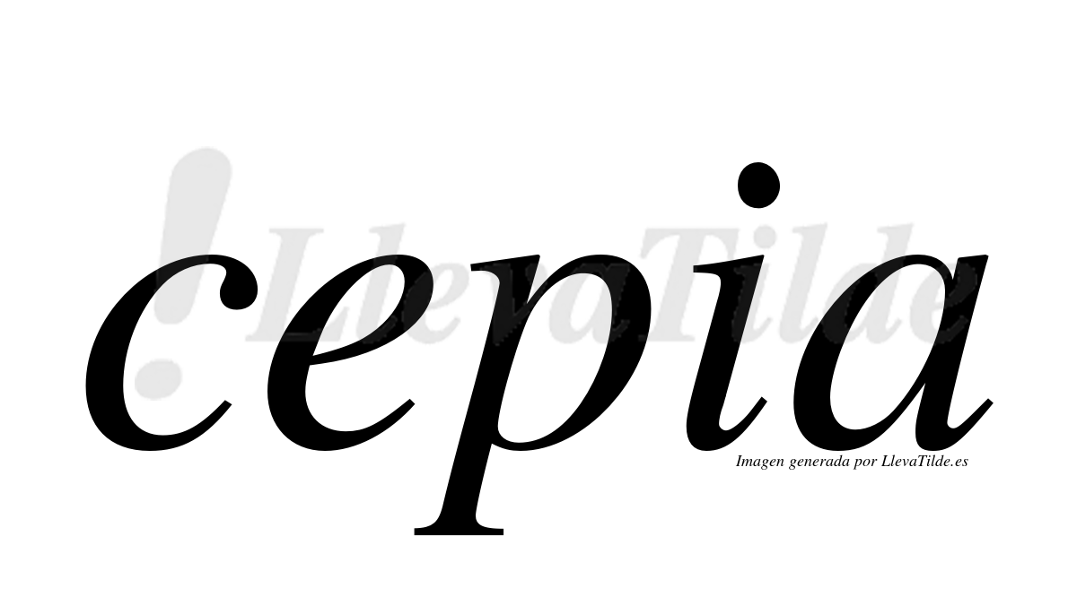 ¿Lleva tilde cepia? | LlevaTilde.es