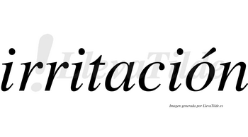 ¿Lleva tilde irritación? | LlevaTilde.es
