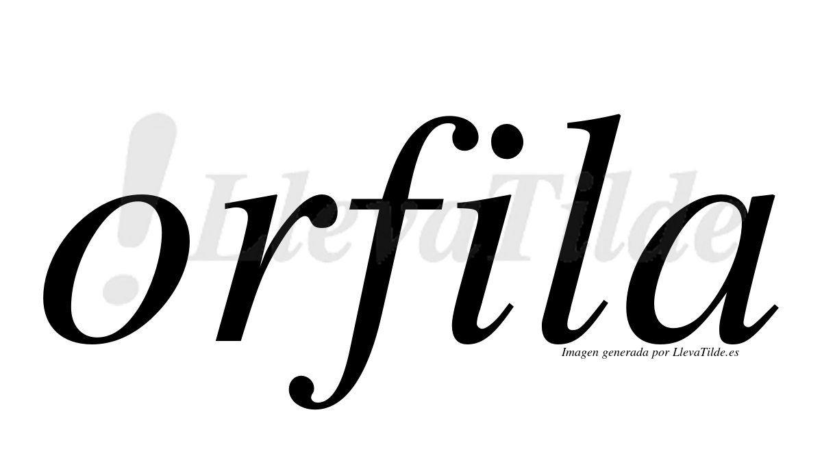 ¿Lleva tilde orfila? | LlevaTilde.es